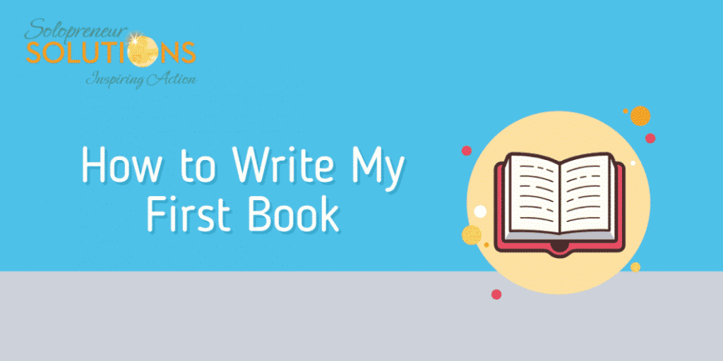How to Write My First Book - Inspired Press Publisher